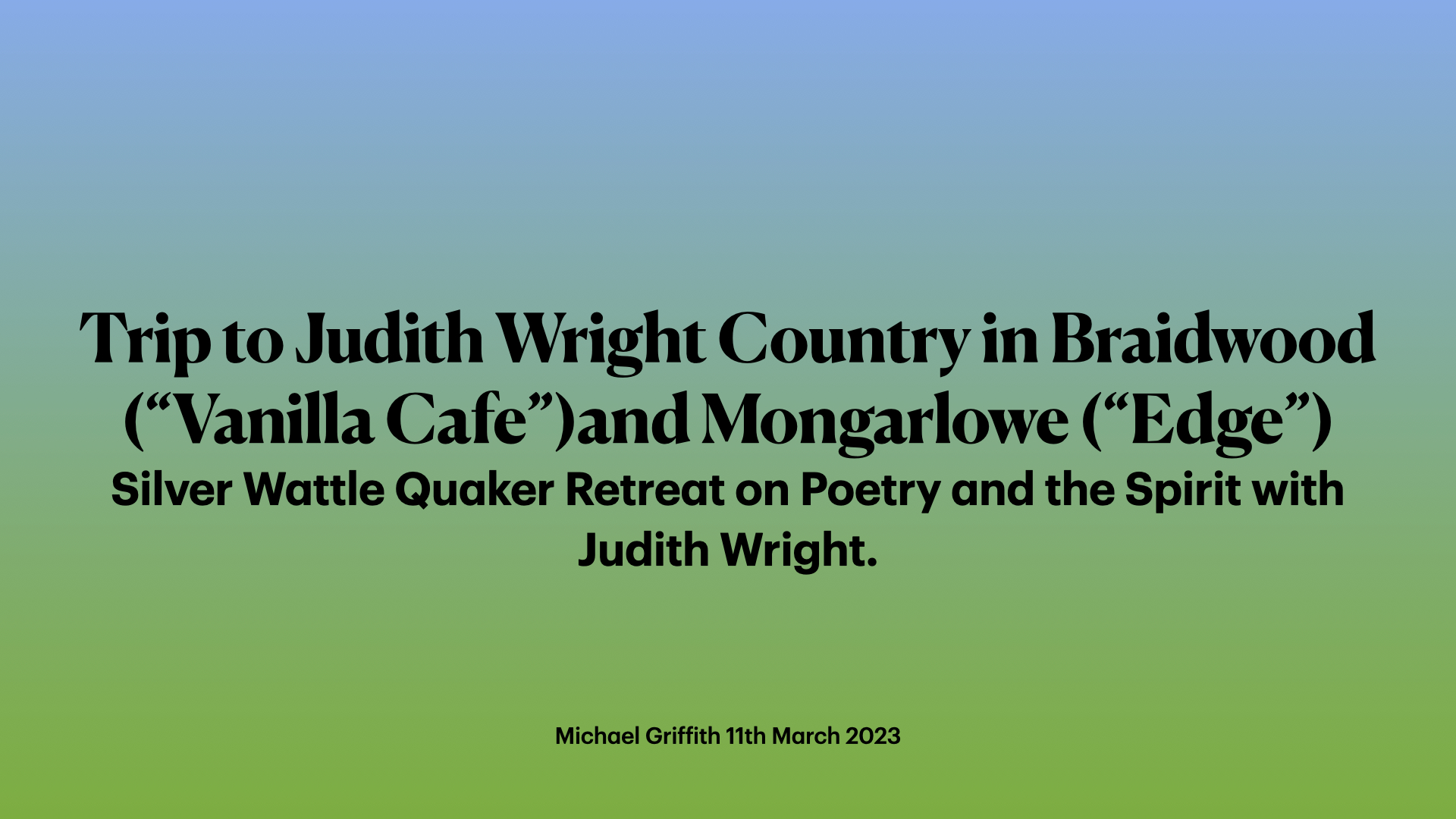 At Edge- Visit of Silver Wattle’s Poetry and the Spirit Group to Judith ...